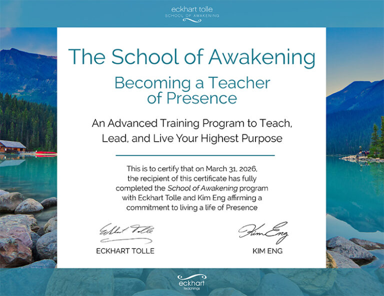 The School Of Awakening Teacher Of Presence Program With Eckhart